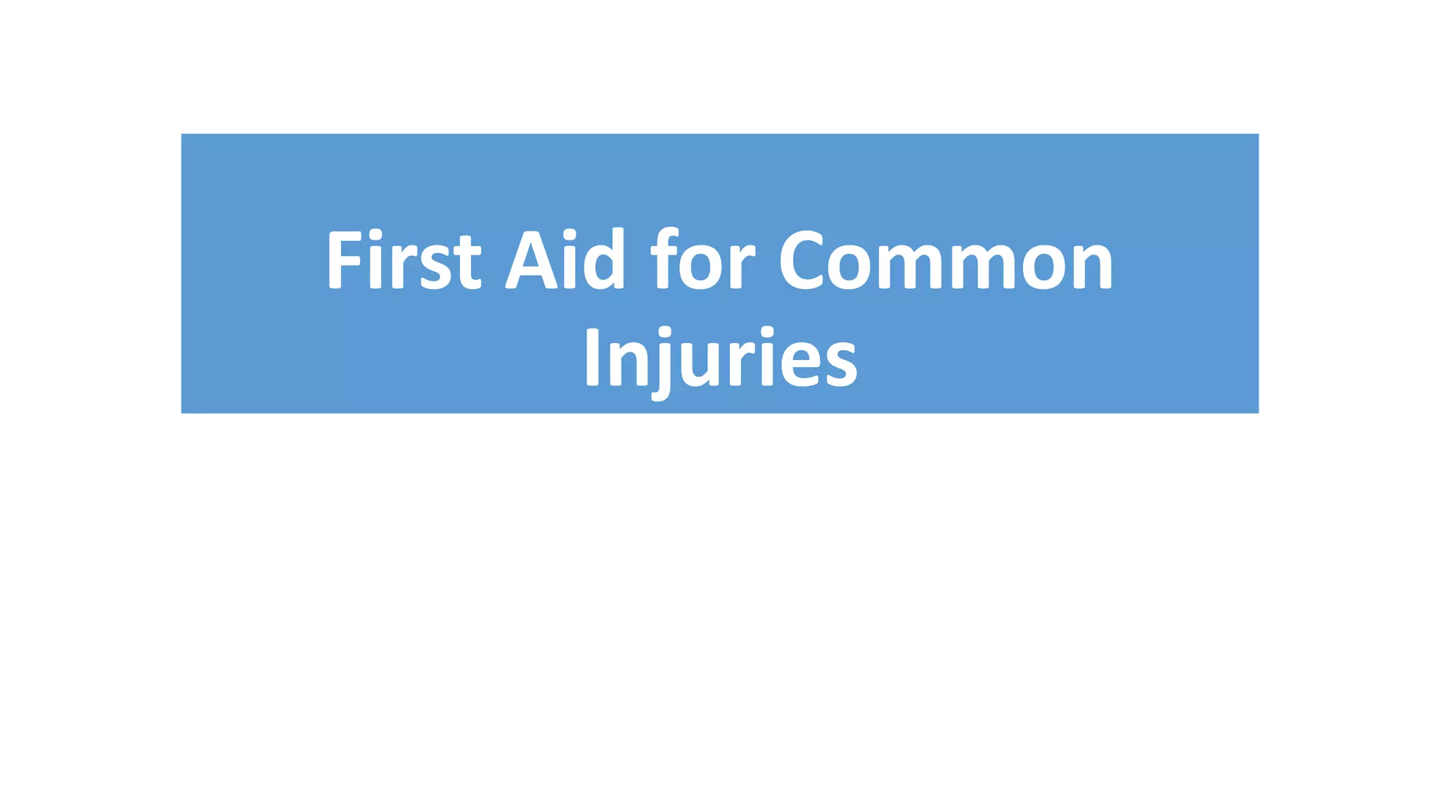 First aid for common injuries | PPTX