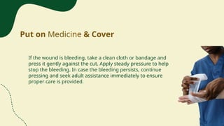 First Aid for Kids Basics of AID Safety, Wounds & Burns | PPT