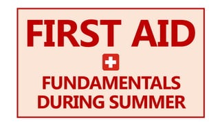 First aid fundamentals during summer | PPT