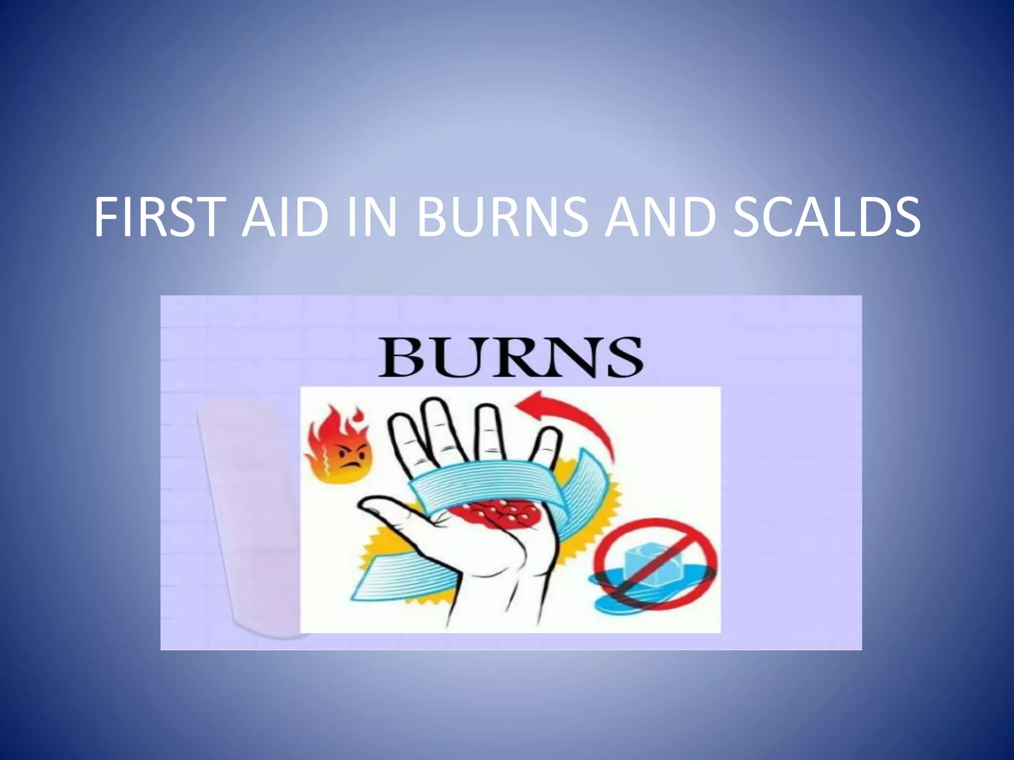 First aid in burns and scalds | PPTX