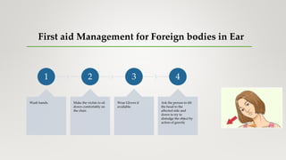 First aid in Foreign bodies Skin, Eye, Ear Nose Throat.pptx