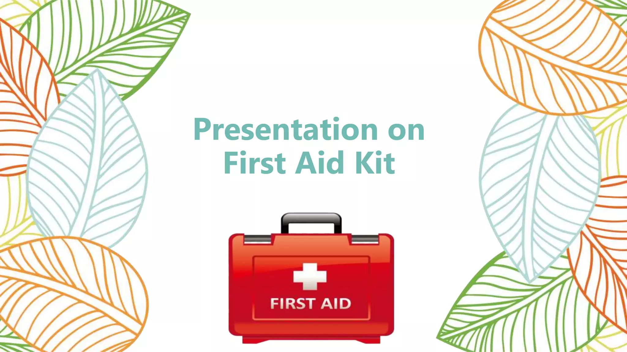 First aid kit ppt | PPTX