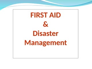 First Aid Presentation & Disaster Management | PPT