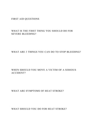 FIRST AID QUESTIONSWHAT IS THE FIRST THING YOU SHOULD DO FOR.docx