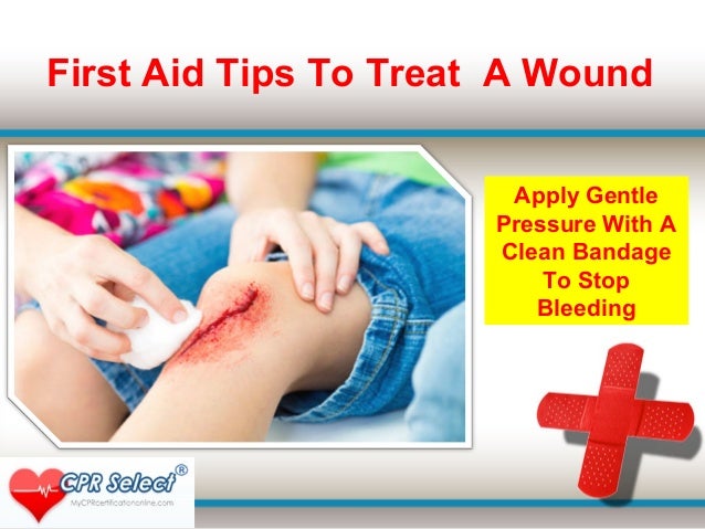 Basic First Aid Tips To Treat A Wound