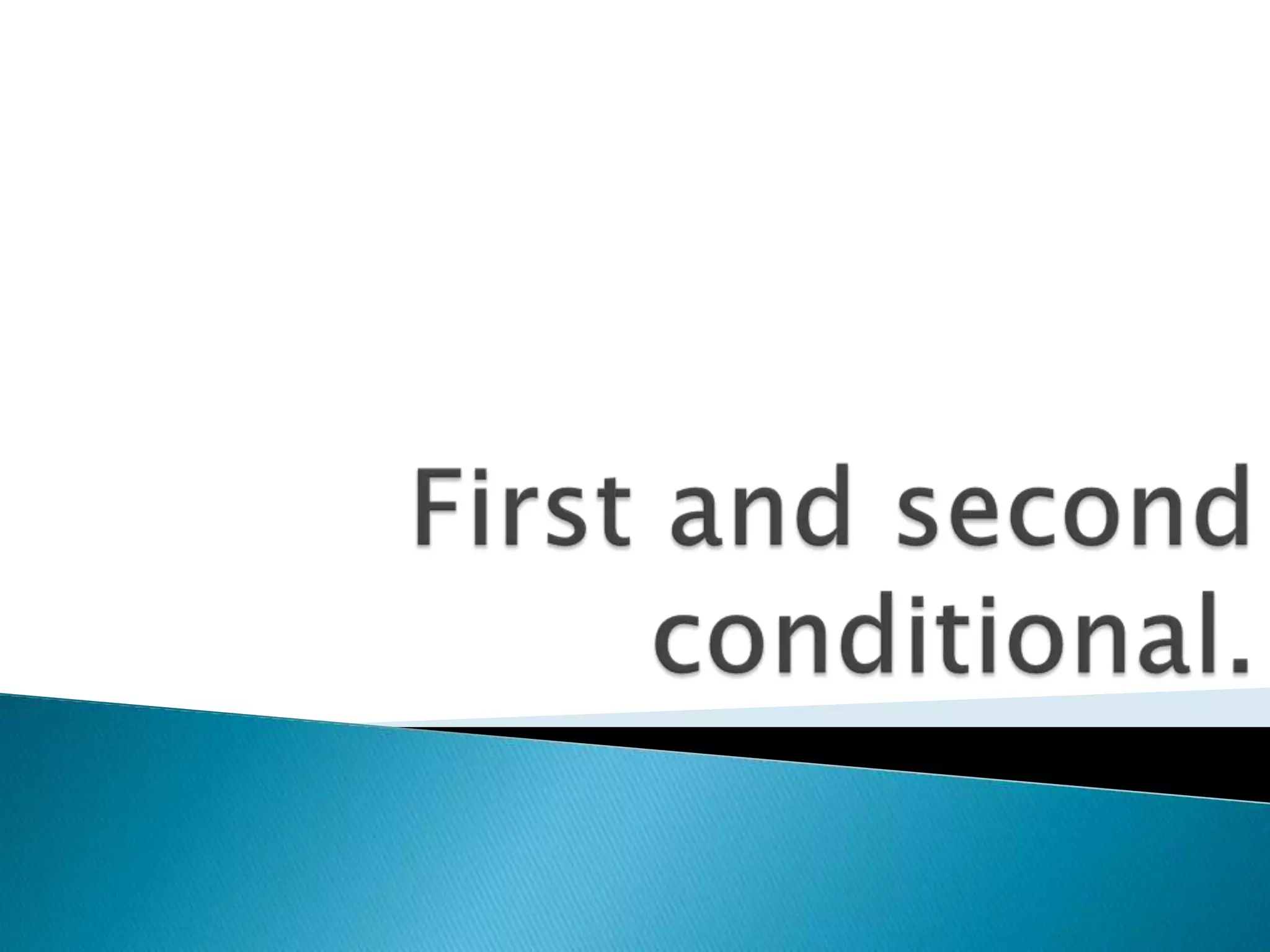First and second conditional | PPTX