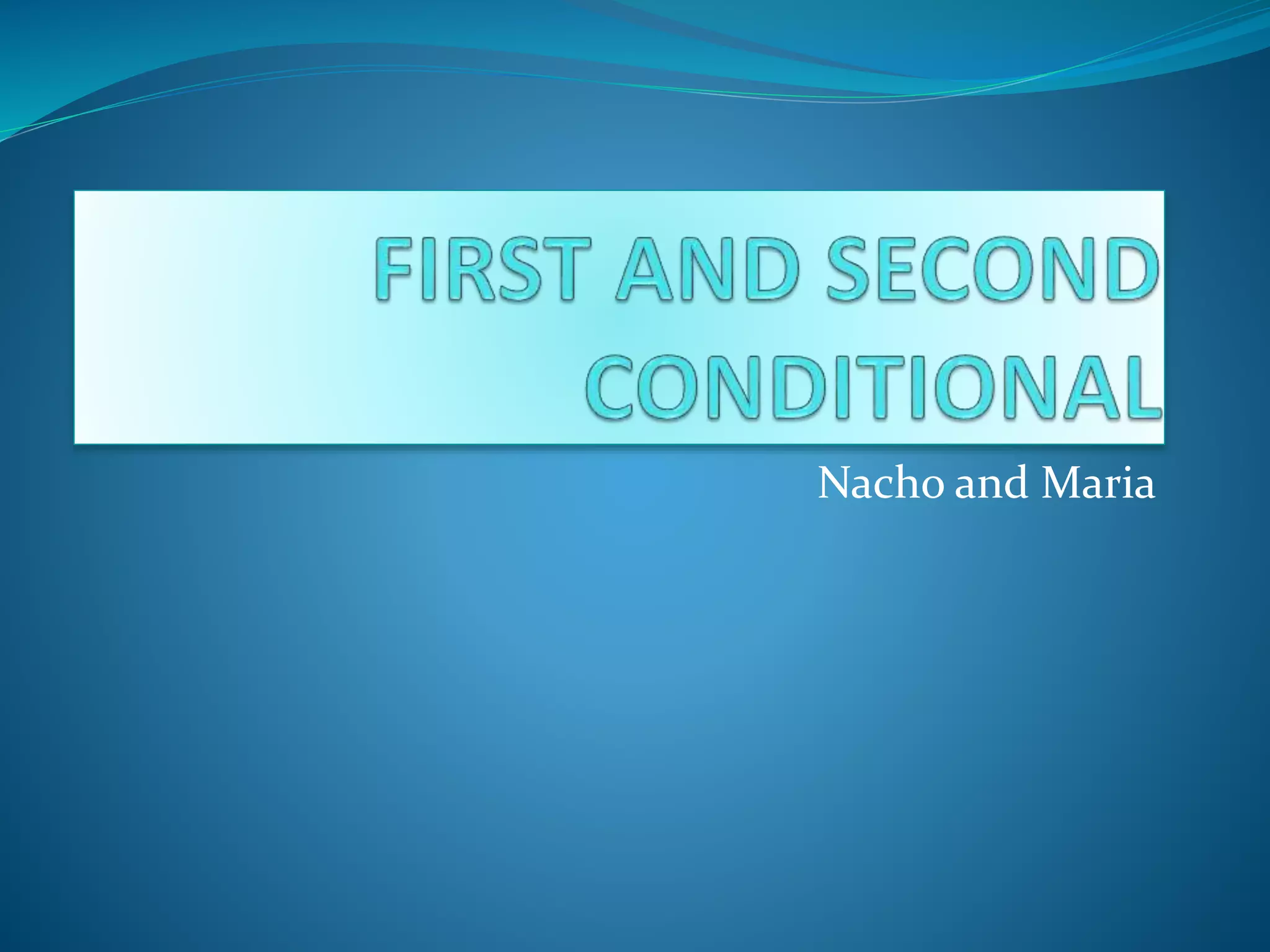 First and second conditional nacho and maria | PPTX | Beekeeping ...
