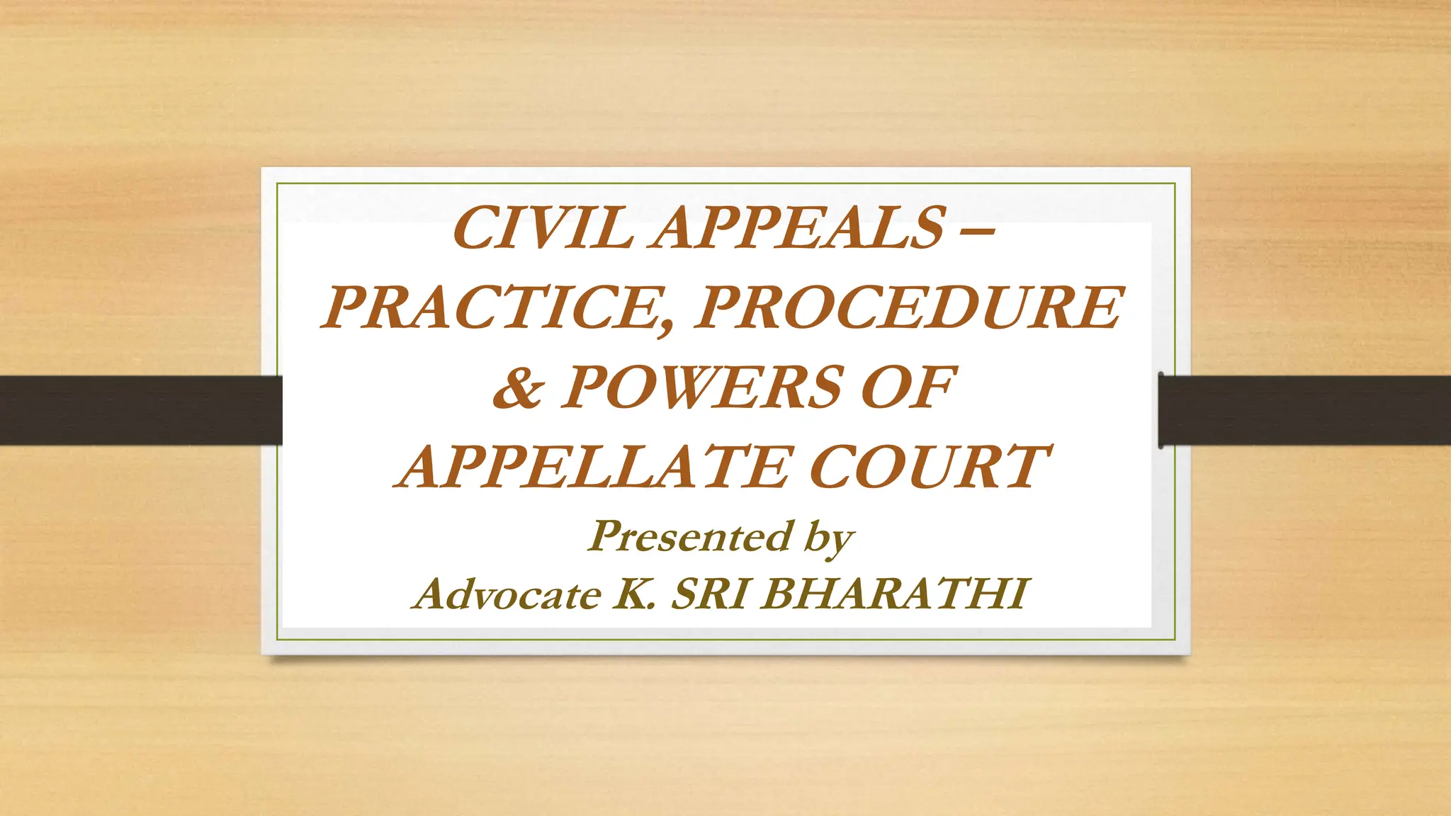 FIRST APPEAL - Practice, Procedure & Powers of Appellate Court PPT.pptx