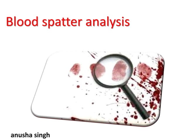 blood spatter analysis | PPT