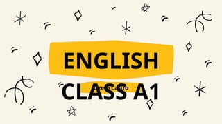 FIRST ENGLISH CLASS FOR A1 STUDENTS.pptx
