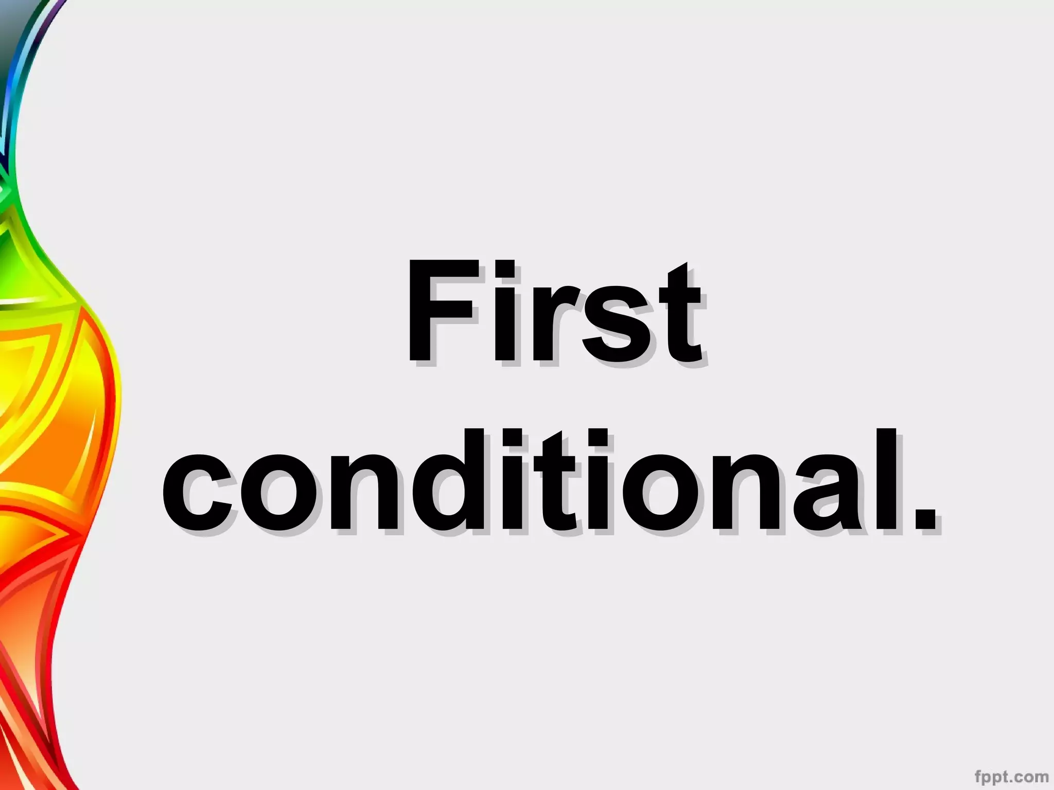 First conditional | PPT | Programming Languages | Computing