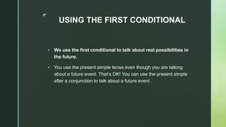 FIRST CONDITIONAL (real conditional).pptx