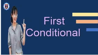 FIRST CONDITIONAL.pptxisksksjsndndjdjdjfjffk | PPTX