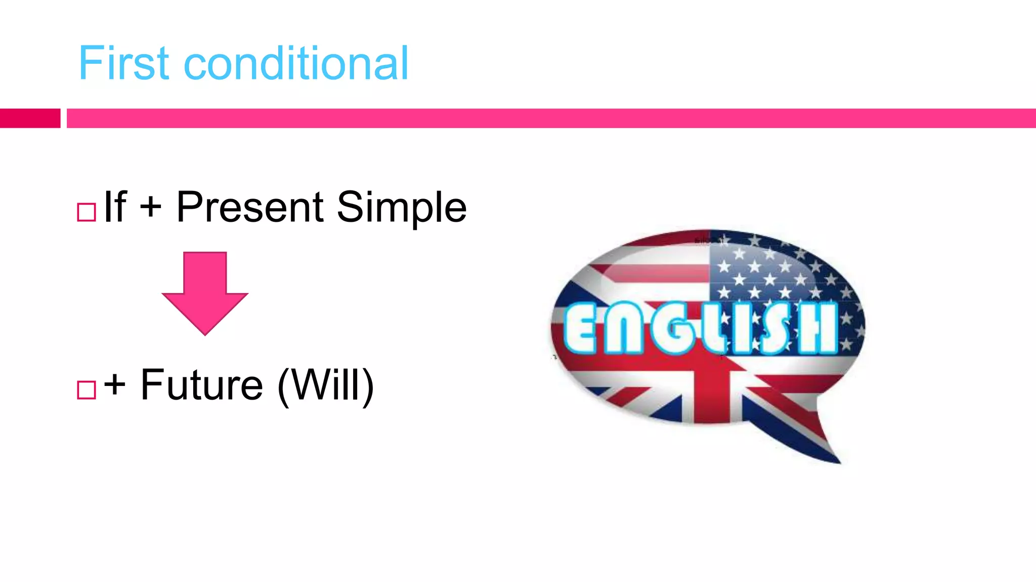 First Conditional | PPTX | Programming Languages | Computing