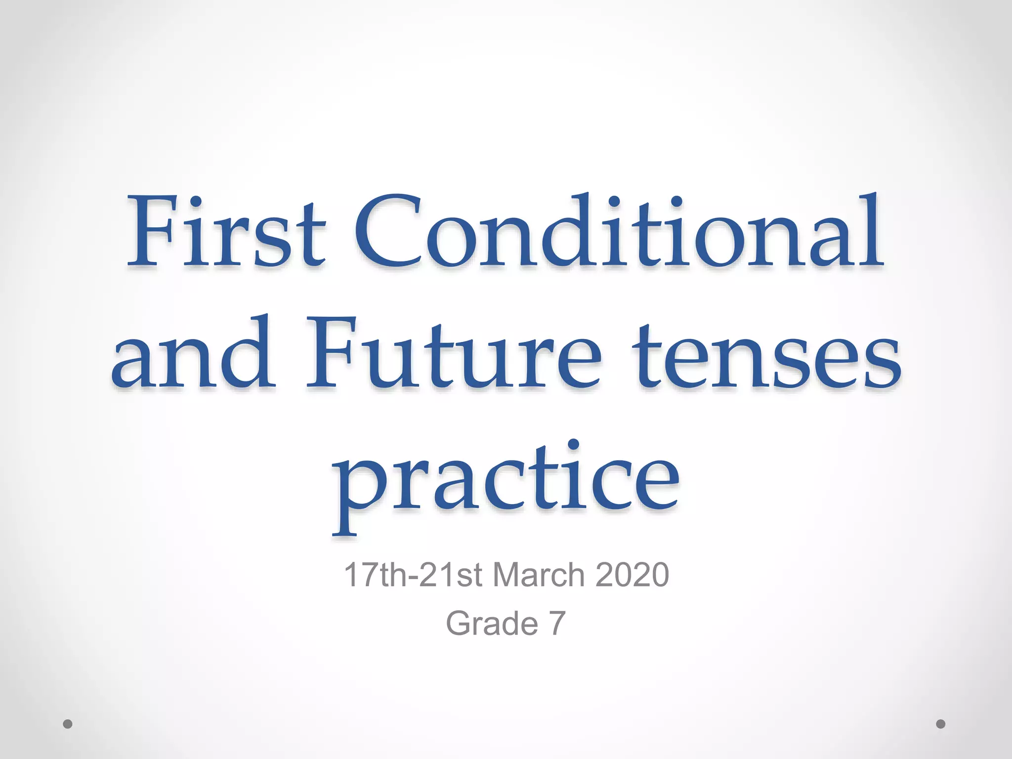 First conditional and future tenses practice | PPT
