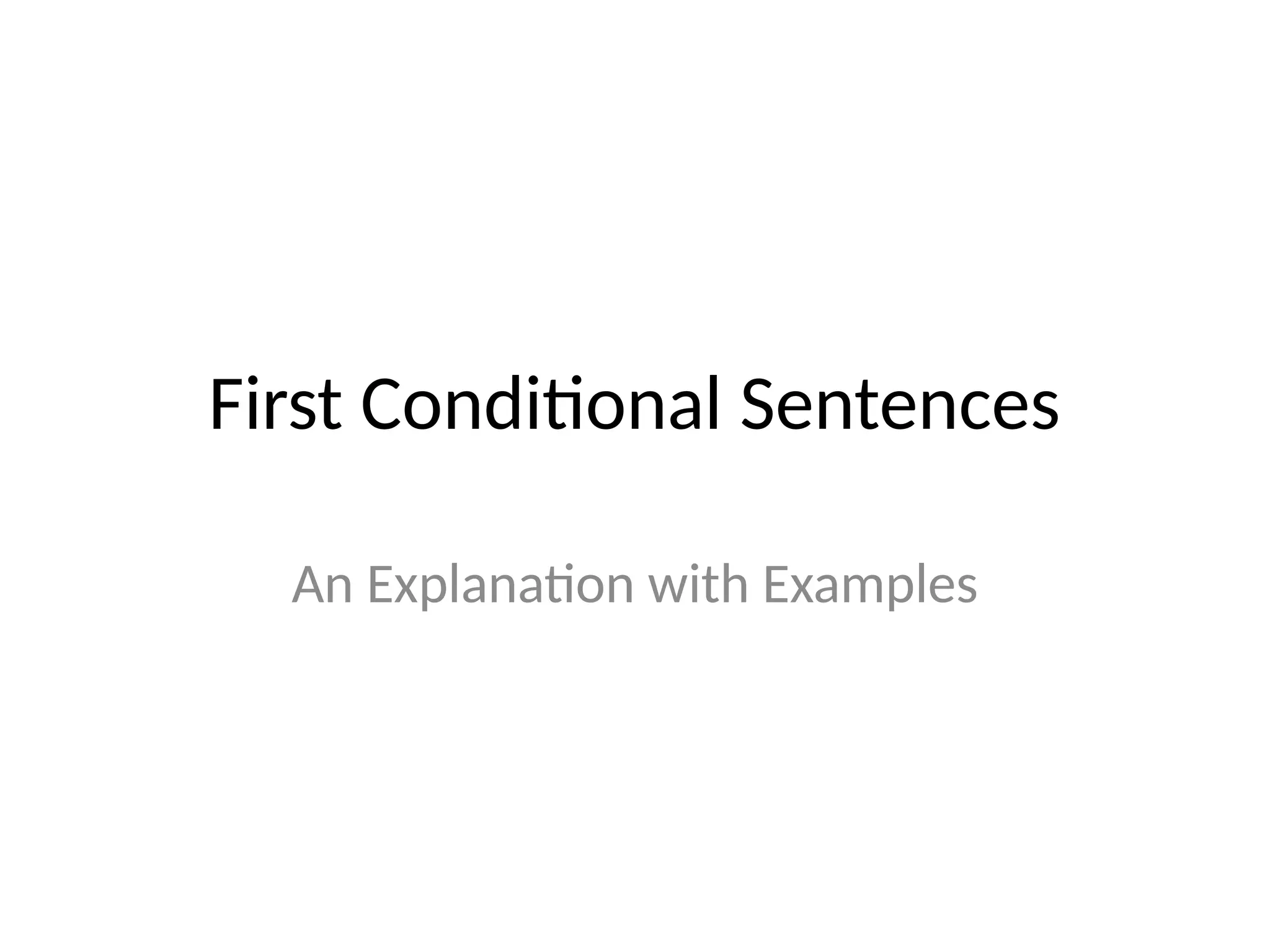 Knowing the formula and the usages of first conditional sentences | PPTX