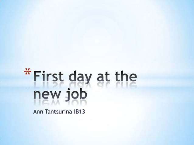 First day at the new job | PPT