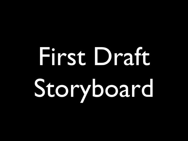 First draft storyboard | PPT