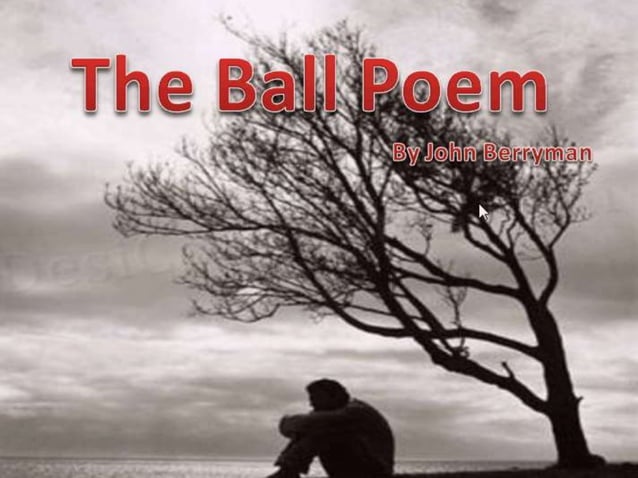 First Flight Poem 3 The Ball Poem.ppt