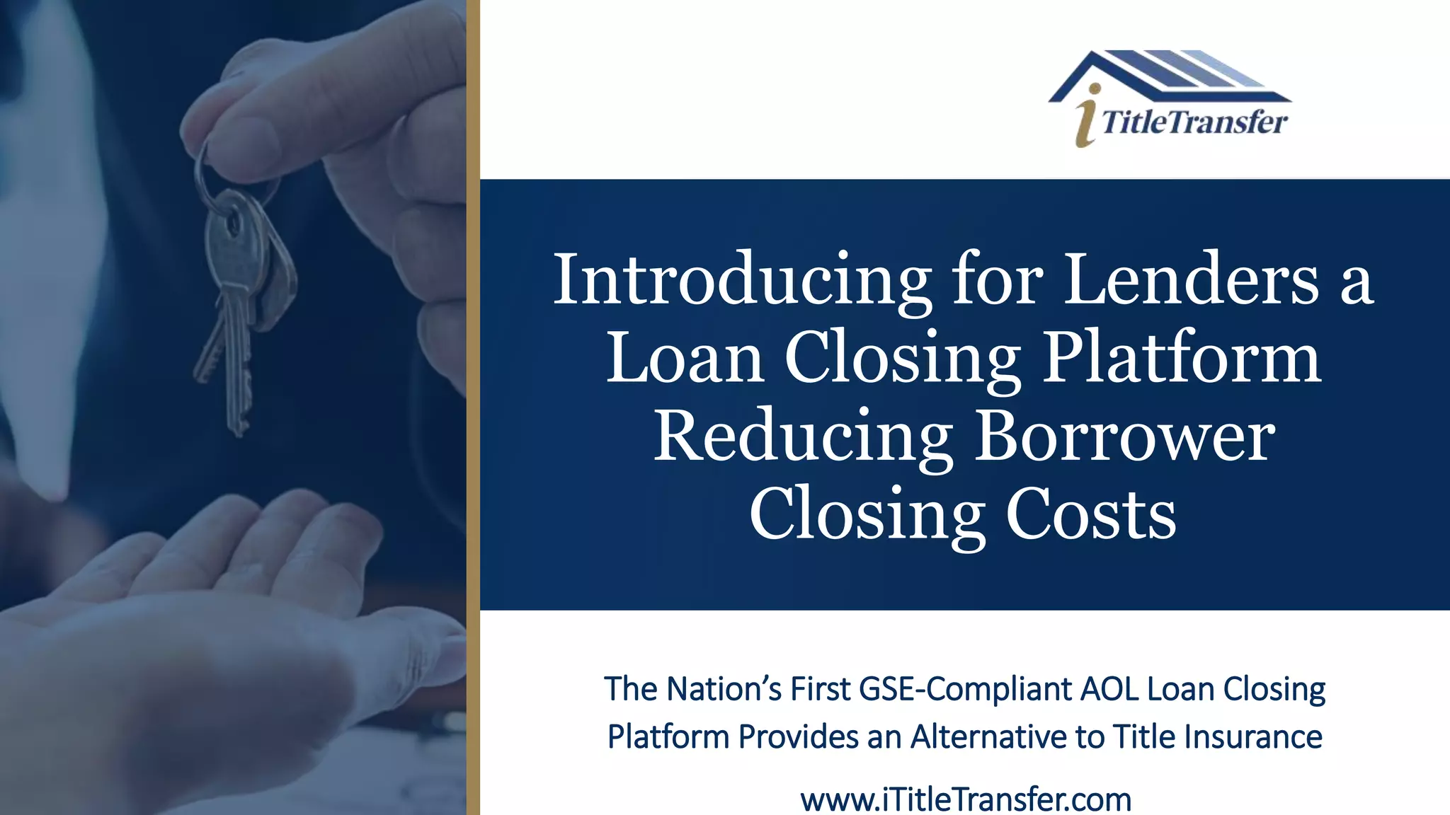 iTitleTransfer: First GSE-Compliant AOL Loan Closing Platform | PPTX