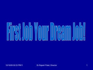 First Job Your Dream Job | PPT