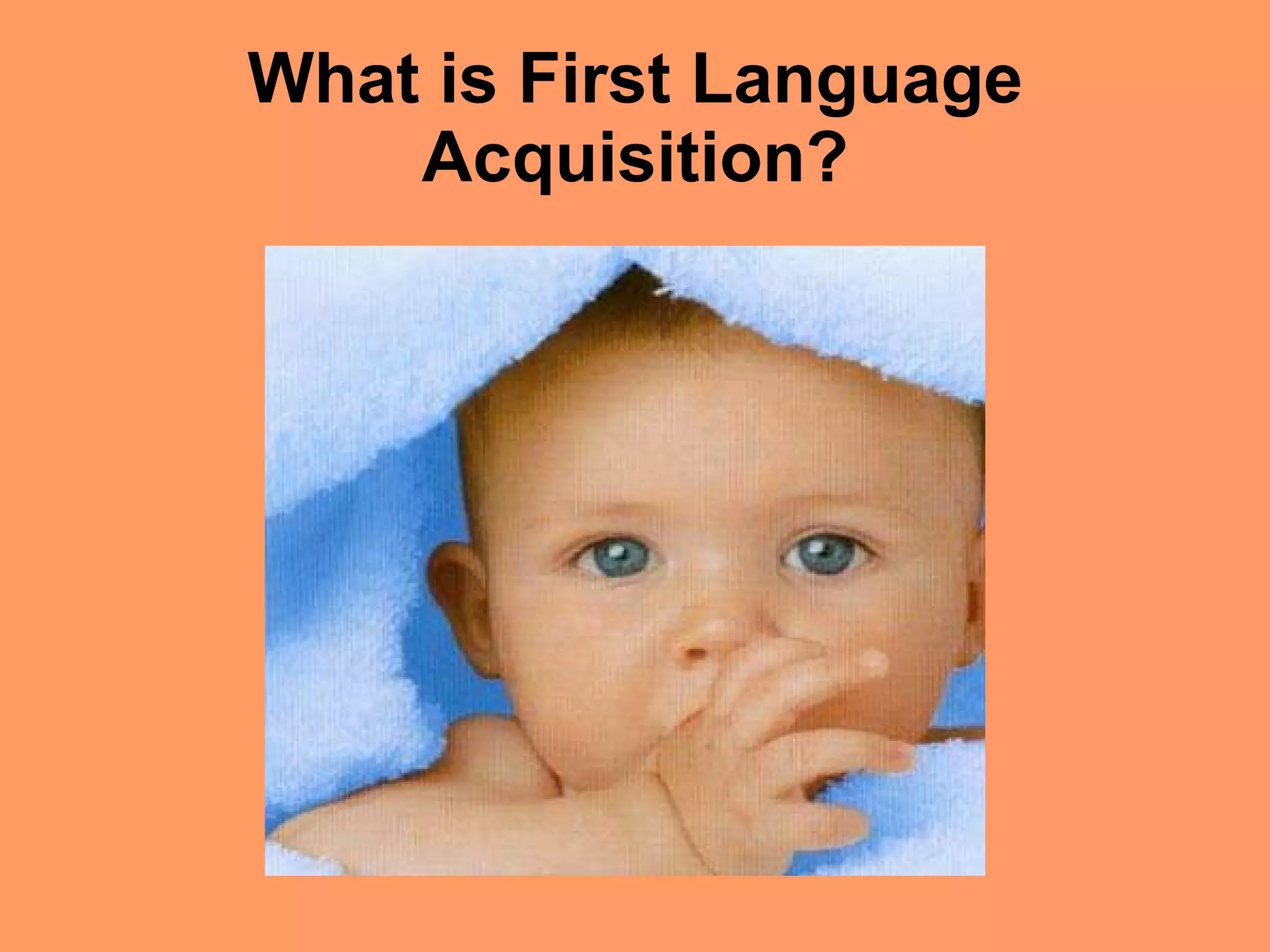 First language acquisition | PPT