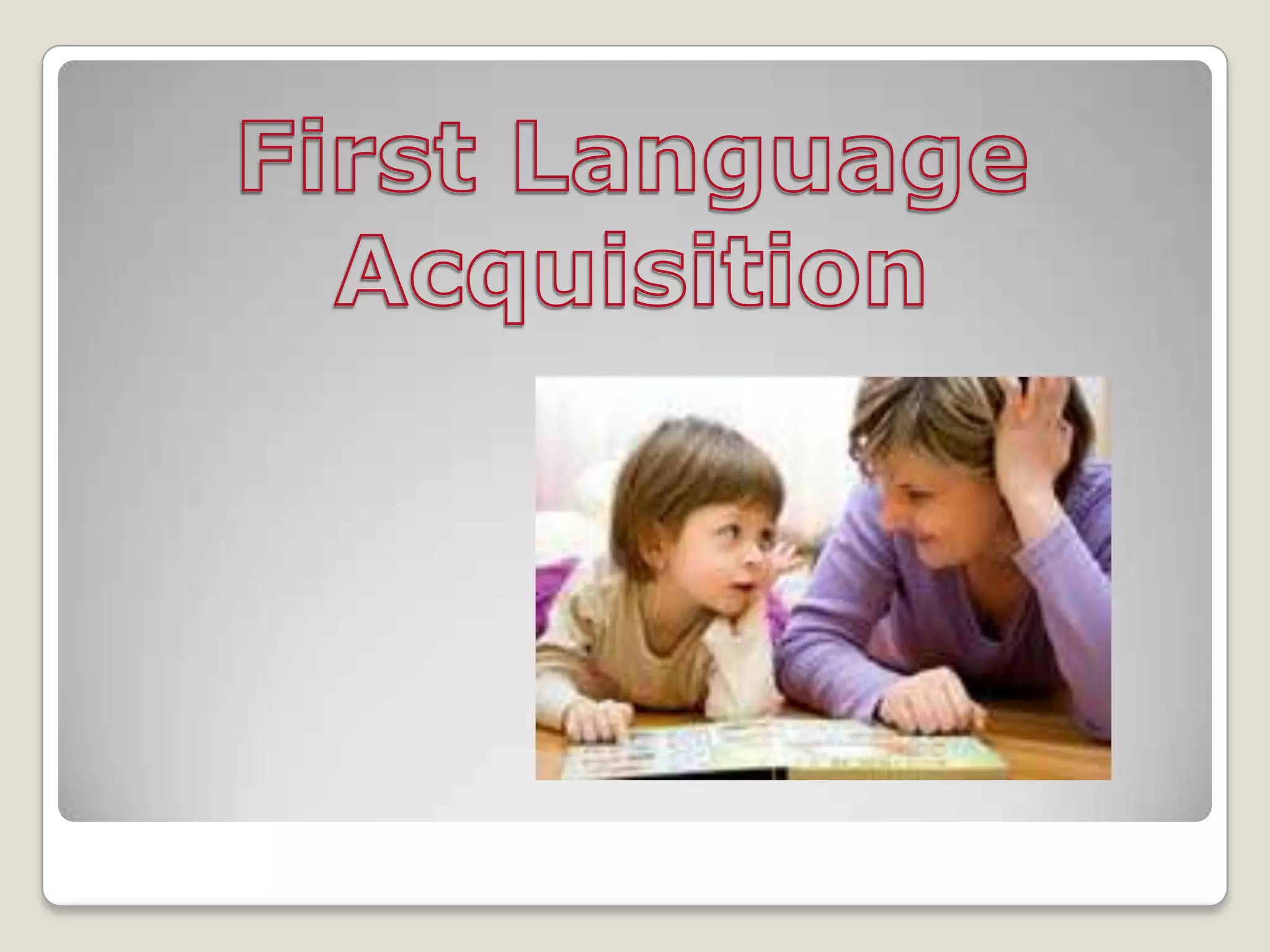 First language acquisition | PPTX