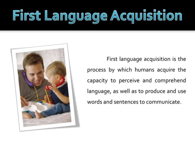First language acquisition | PPT