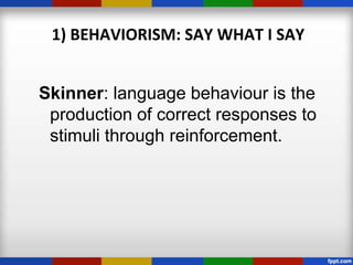 First language acquisition (behaviourism) | PPT