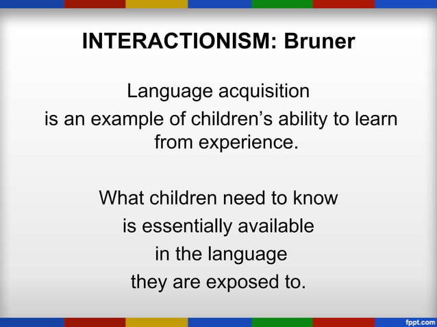 First language acquisition (interactionism) | PPT