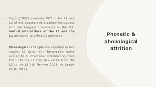 The Effects of Two Languages in One Mind: First Language Attrition | PPTX