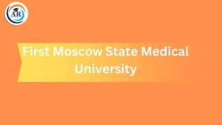 Exploring the Opportunities at First Moscow State Medical University | PPT