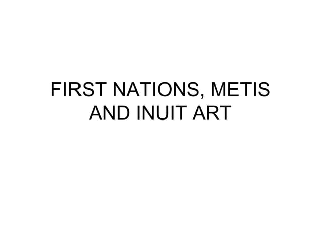 First nations, metis and inuit art | PPT