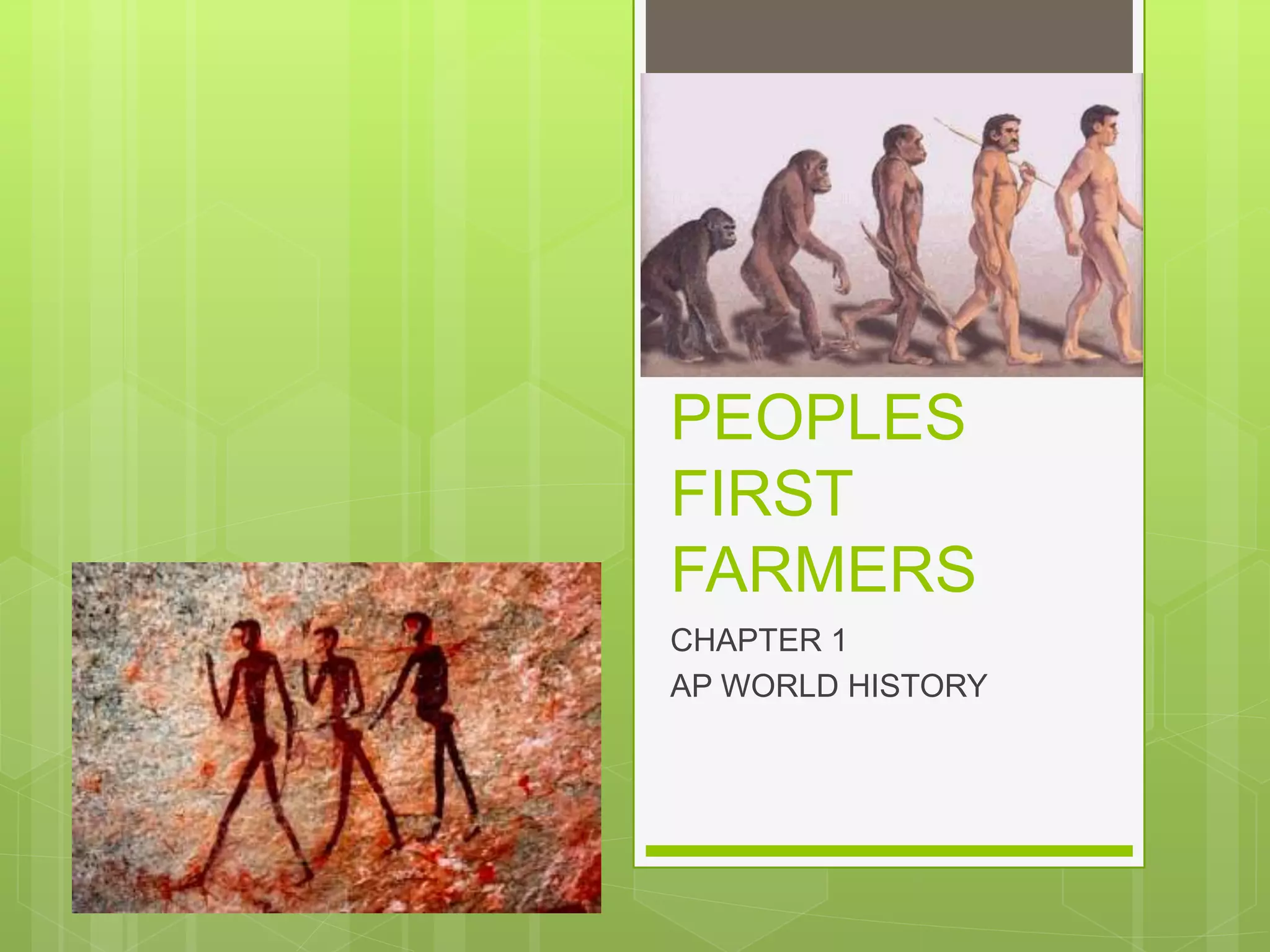 AP World History, Chapter 1: First peoples, first farmers - Ways of the ...