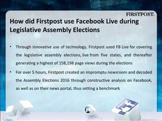 Firstpost : A Global Case Study on leveraging Facebook Live effectively ...