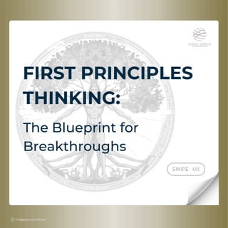 First Principles Thinking - The Blueprint for Breakthroughs | PDF