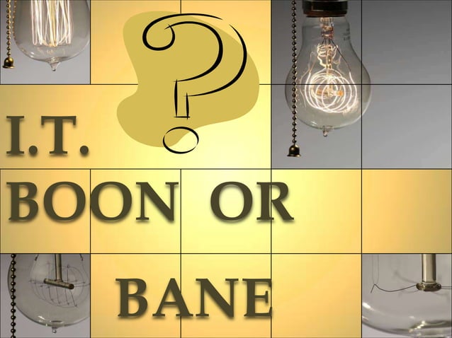 Information technology : a boon or bane | PPTX | Video Software ...