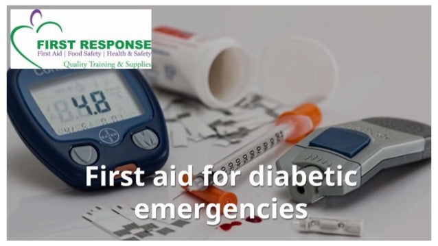 First response first aid dealing with diabetic emergencies