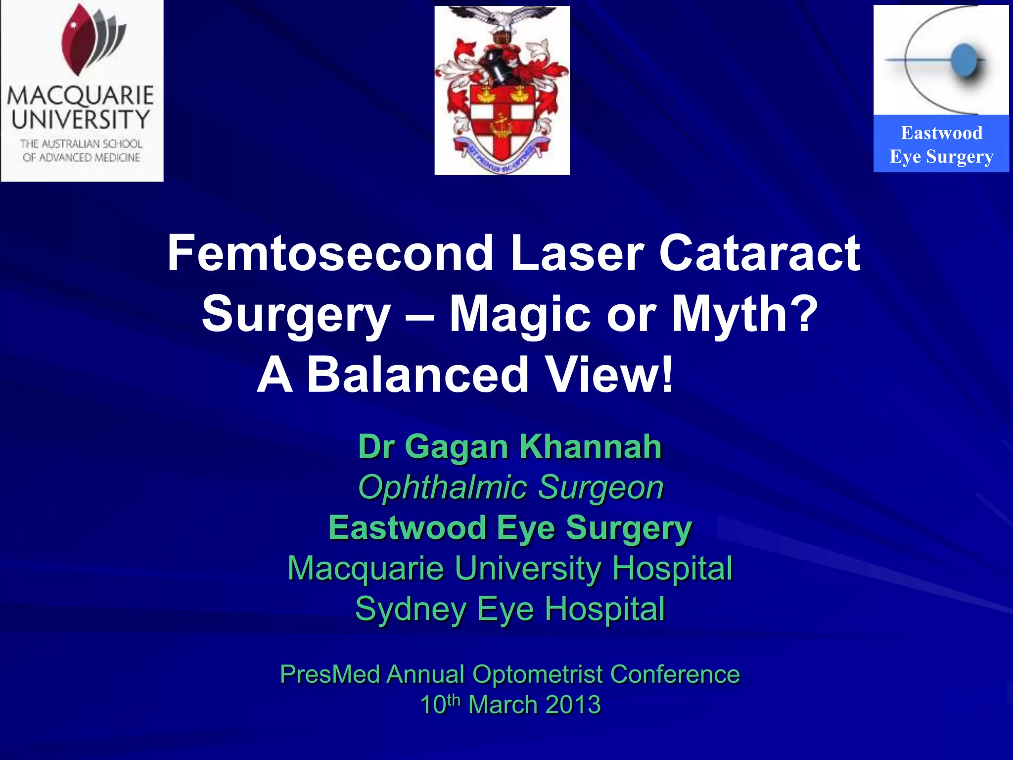 Femtosecond Laser Cataract Surgery- Magic or Myth? A Balanced View | PPTX