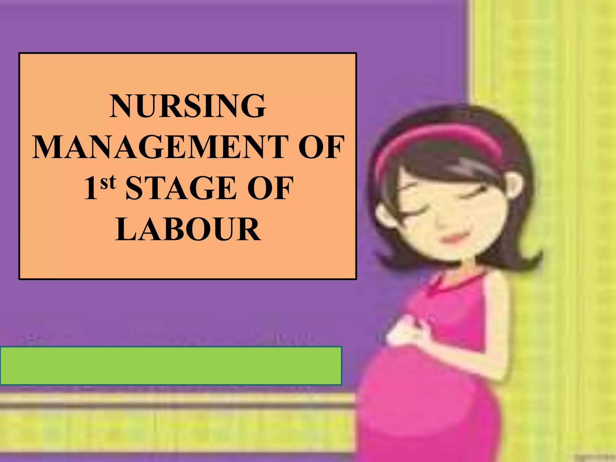First Stage of Labour nsg management.pptx