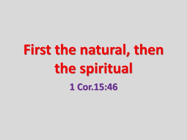 First the natural, then the spiritual | PPTX | Christianity | Religion ...