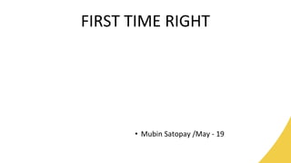 First time right | PPT