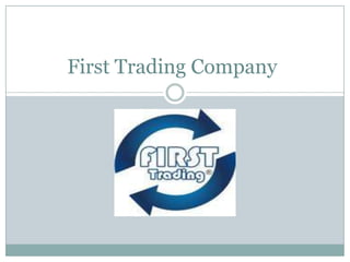First trading company | PPTX