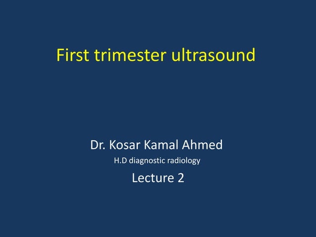 First trimester ultrasound | PPTX | Infertility | Reproductive Health