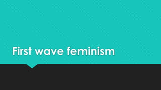 First wave feminism Level A2. English Education | PPTX