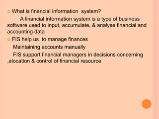 Financial Information systems (fis) ppt | PPTX