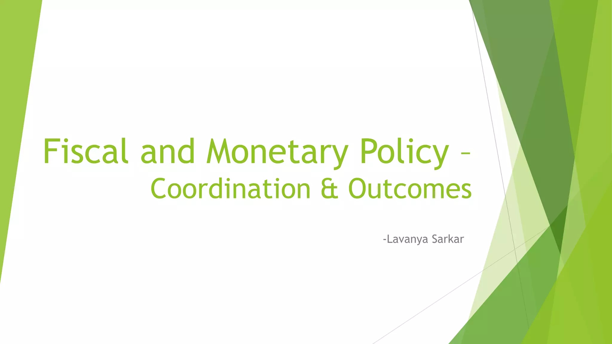 Fiscal and Monetary Policy – Coordination & Outcomes.pptx | Business ...