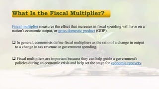 FISCAL POLICY AND MULTIPLIER IN INDIAN ECONOMY.pptx