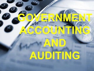 Government Accounting and Auditing | PPTX
