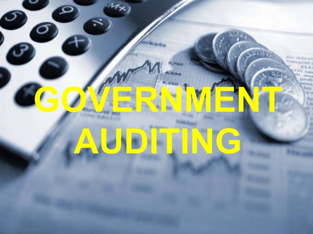 Government Accounting and Auditing | PPTX | Financial Regulation | Economy